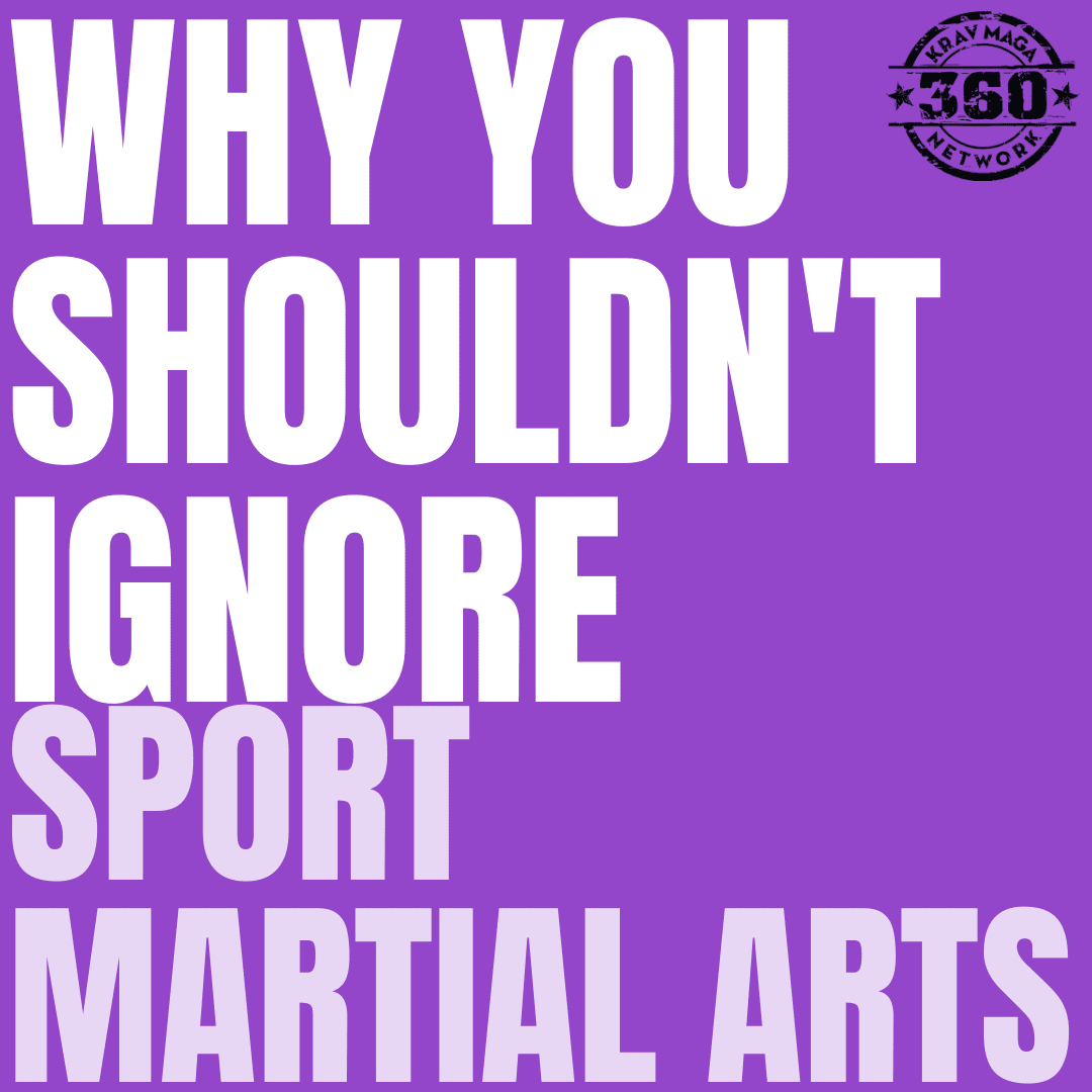 Why You Shouldn’t Ignore Sport Martial Arts - 360 Krav Maga